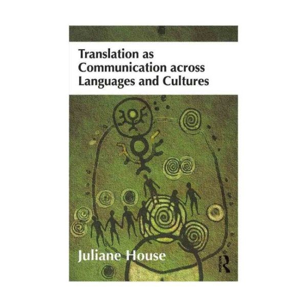 کتاب Translation as Communication across Languages and Cultures House ...